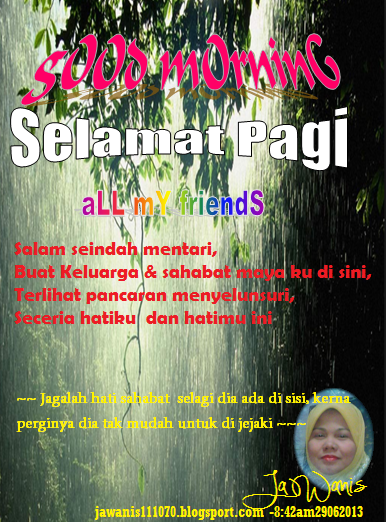 Nukilan Jiwa JaWanis @ Nur @ aiN: Selamat pagi sahabat semua