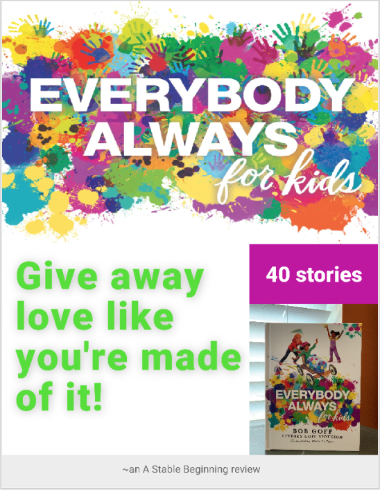 A Stable Beginning: Everybody Always, for Kids by Bob Goff ~ a TOS review