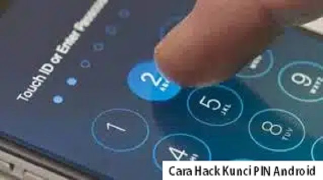 Cara Hack Kunci PIN Android Terbaru - West-Java.com