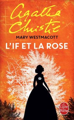 Lire, relire, ne pas lire...: L'if et la rose de Mary Westmacott ...