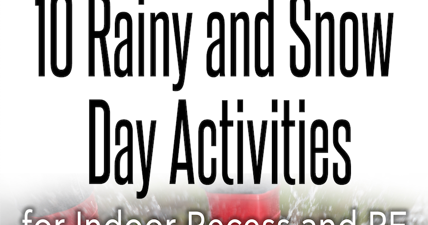 10 Rainy and Snow Day Activities for indoor Recess and Physical ...