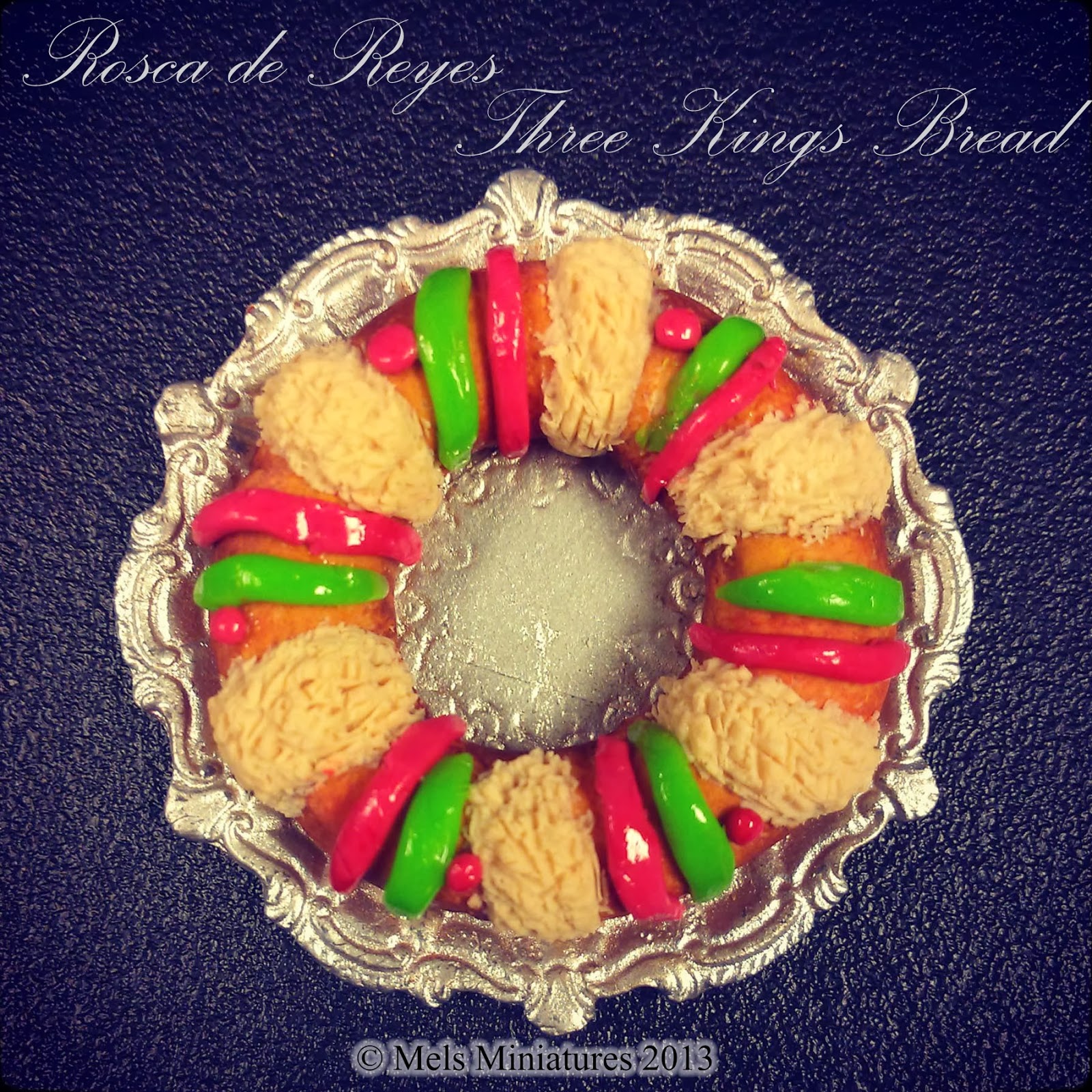Mels Miniatures: ROSCA DE REYES aka THREE KINGS CAKE