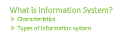What is Information System? Definition, Characteristics and Types of ...