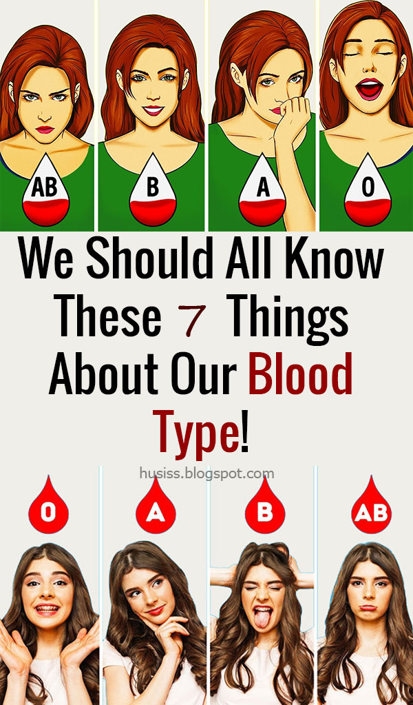 We Should All Know These 7 Things About Our Blood Type!