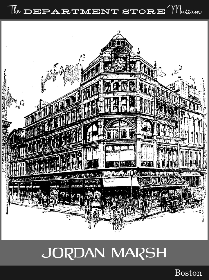 The Department Store Museum: Jordan Marsh Company, Boston, Massachusetts
