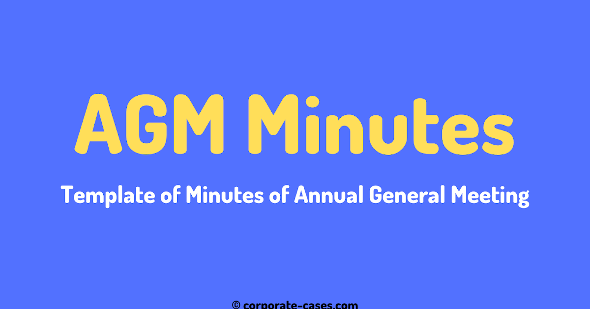 AGM Annual General Meeting Minutes Sample Template Format