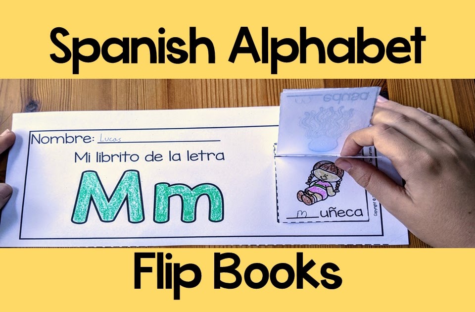 Try These Fun Spanish Alphabet Flip Books This School Year | Bilingual ...