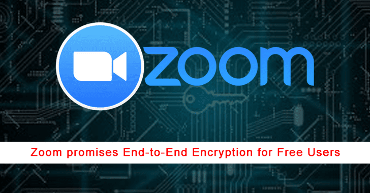 Zoom Takes U-Turn, Promises End-to-End Encryption for Free Users
