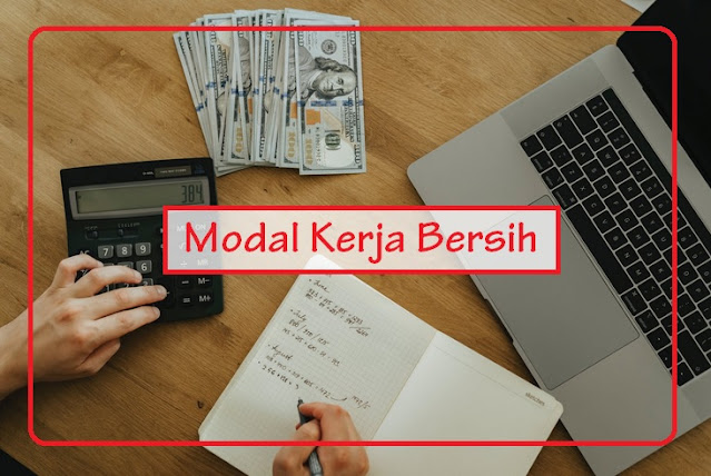 Rumus Net Working Capital dan Contoh Soal Modal Kerja Bersih