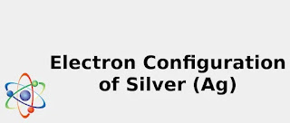 2022: ☢️ Electron Configuration of Silver (Ag) [Complete, Abbreviated ...