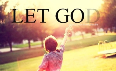 Dear One, Love God: LET GOD BE GOD