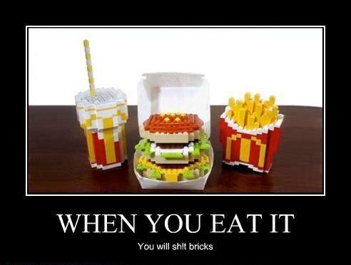 Just for fun pic: When You Eat It, You Will Shit Bricks