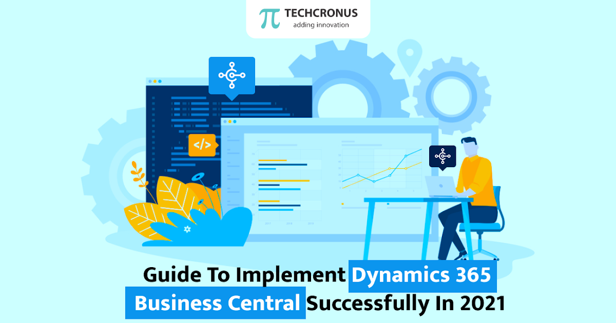 Guide To Implement Dynamics 365 Business Central Successfully In 2021