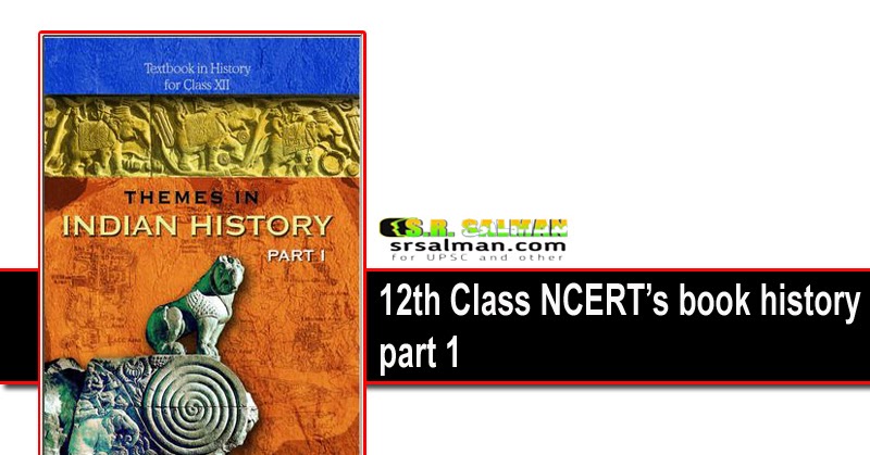 History 12th Part 1 Class NCERT s Book history-12th-part-1-class-ncert-s-book