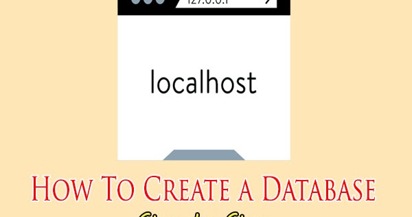 How to create a database in local host server step by step