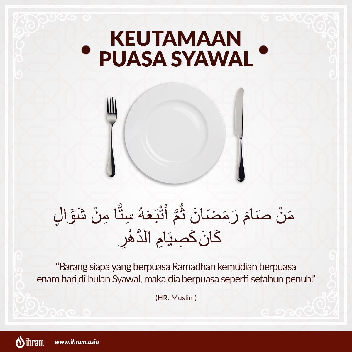 KEUTAMAAN PUASA 6 HARI SYAWAL KEUTAMAAN PUASA 6 HARI SYAWAL