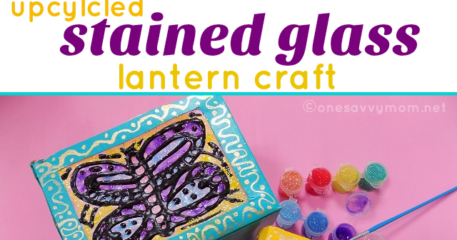 One Savvy Mom ™ | NYC Area Mom Blog: Up-Cycled Stained Glass Lantern ...