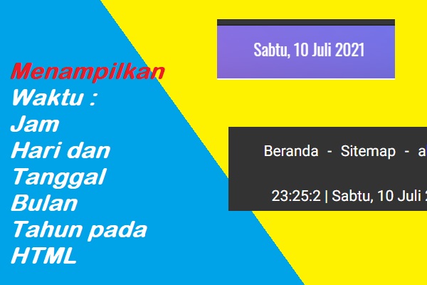 Menampilkan Waktu: Jam, Tanggal, Bulan dan Tahun pada HTML (Blog) - Petunjuk Onlene