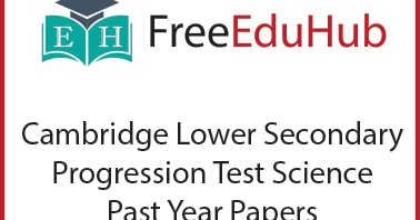 Cambridge Lower Secondary Progression Test Science Past Year Papers ...