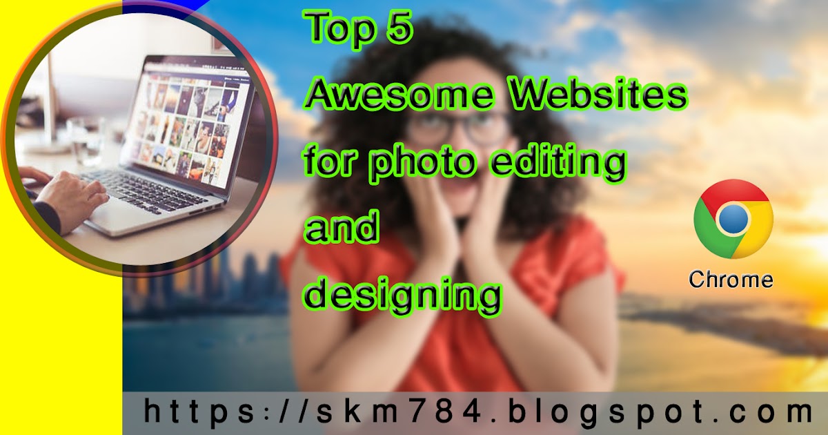 Top 5 best photo designing or Photo editing Websites