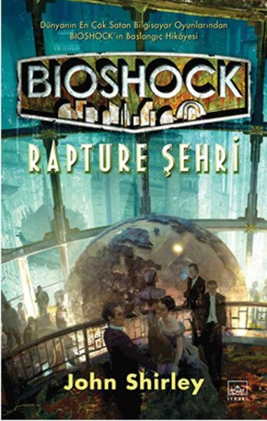 Bioshock: Rapture Şehri - Bioshock: Rapture by John Shirley ~ Angel's Books