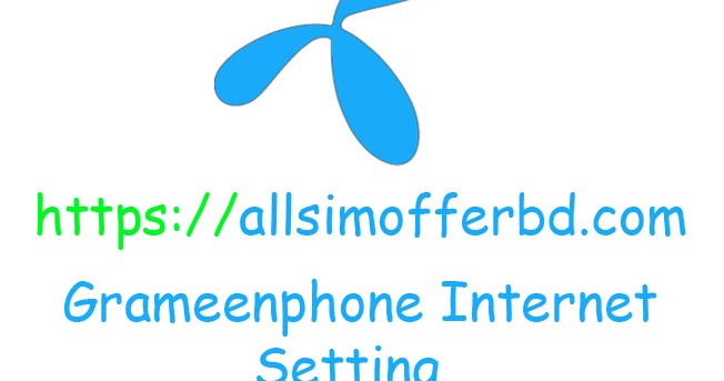 GP Internet Setting | 4G Mobile Handset Setting | (APN) MMS Setting For ...
