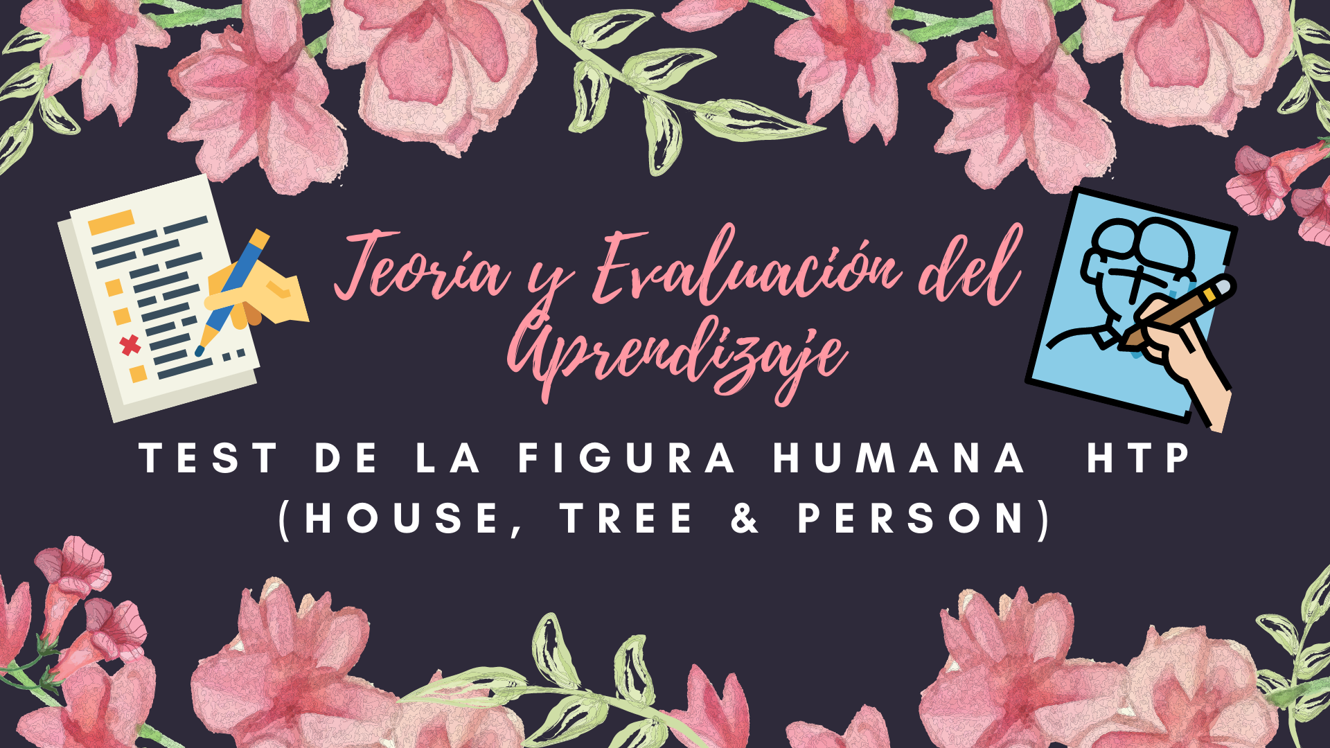 CLASE 5: TEST DIBUJO DE LA FIGURA HUMANA HTP (House, Tree & Person)