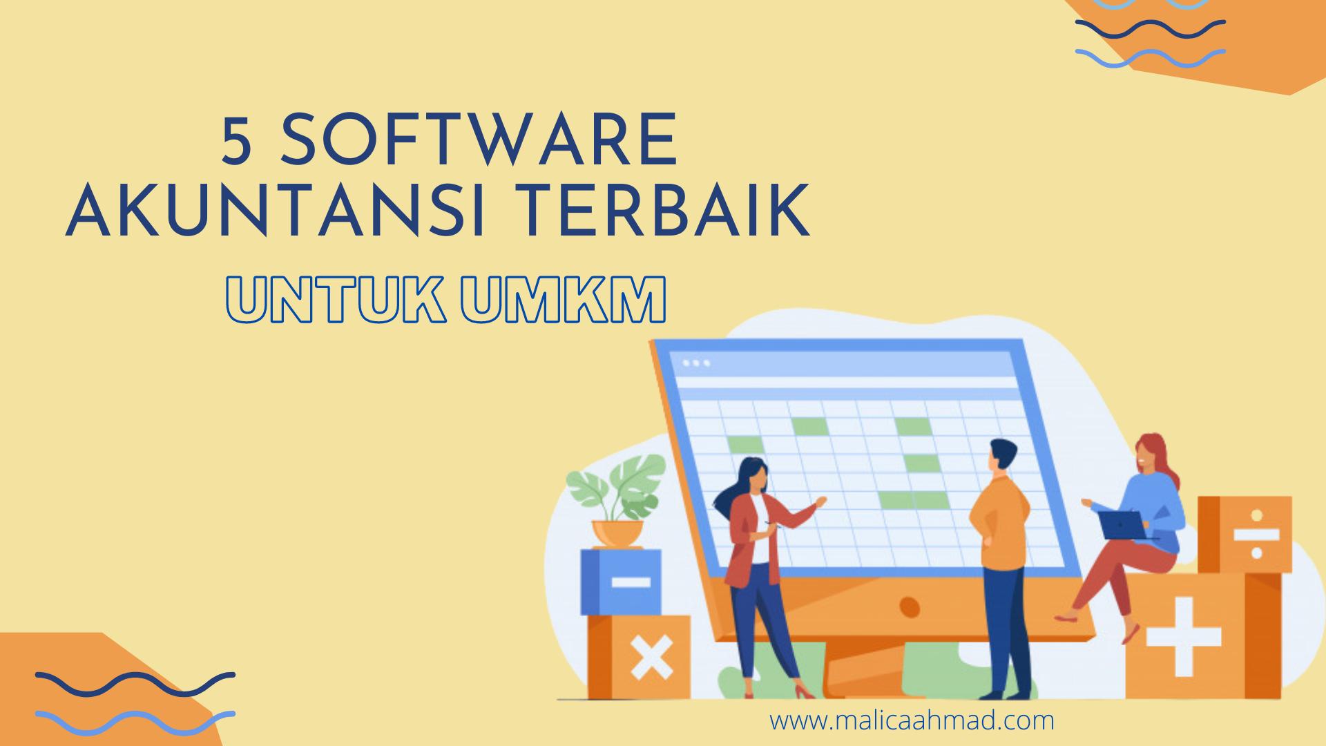 Inilah 5 Software Akuntansi Terbaik untuk UKM | Malica Ahmad