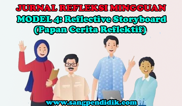 JURNAL REFLEKSI MINGGUAN MODEL 4: REFLECTIVE STORYBOARD (PAPAN CERITA ...