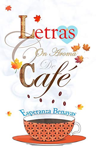 Pergamino de sueños escritos: Letras con aroma de café, de Esperanza ...