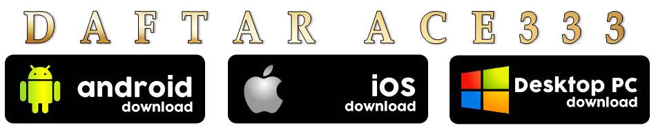DAFTAR ACE333: DAFTAR ACE333