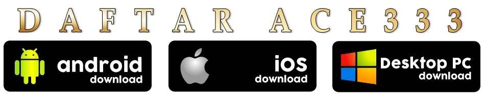 DAFTAR ACE333: DAFTAR ACE333