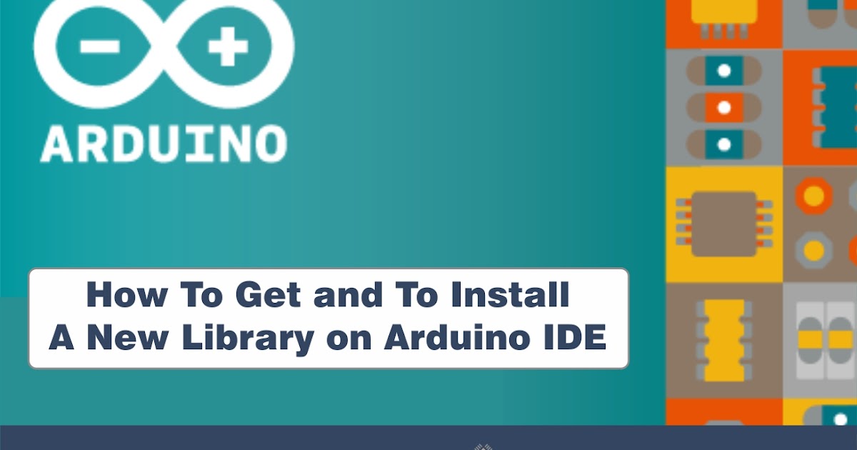 How To Get And To Install A New Library On Arduino Ide Robotics University