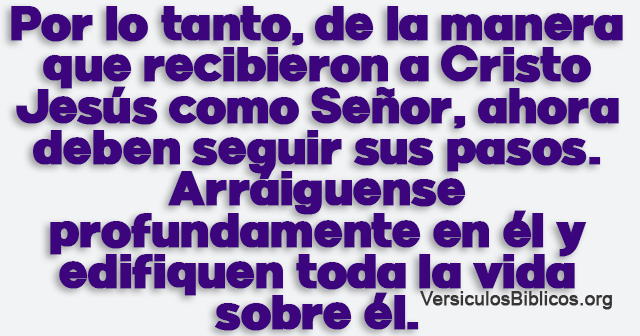 Colosenses 2:6-7 - Versículos Bíblicos