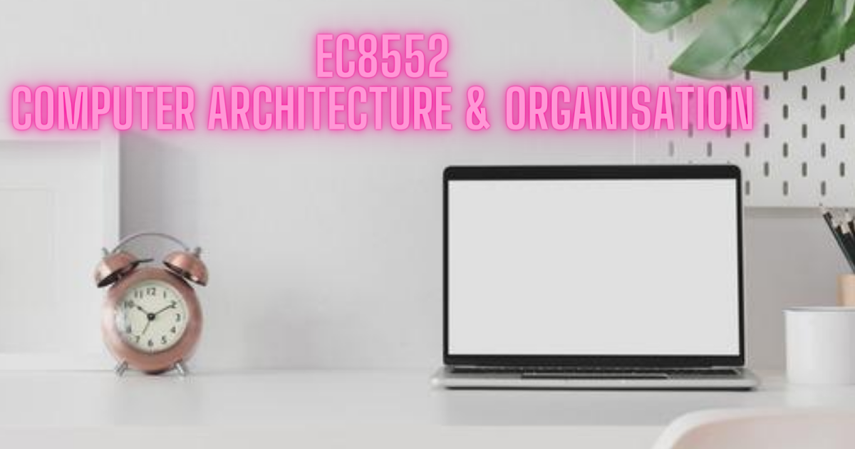 EC8552 - Computer Architecture & Organization