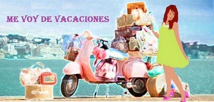 Mery Trendy: ME VOY DE VACACIONES