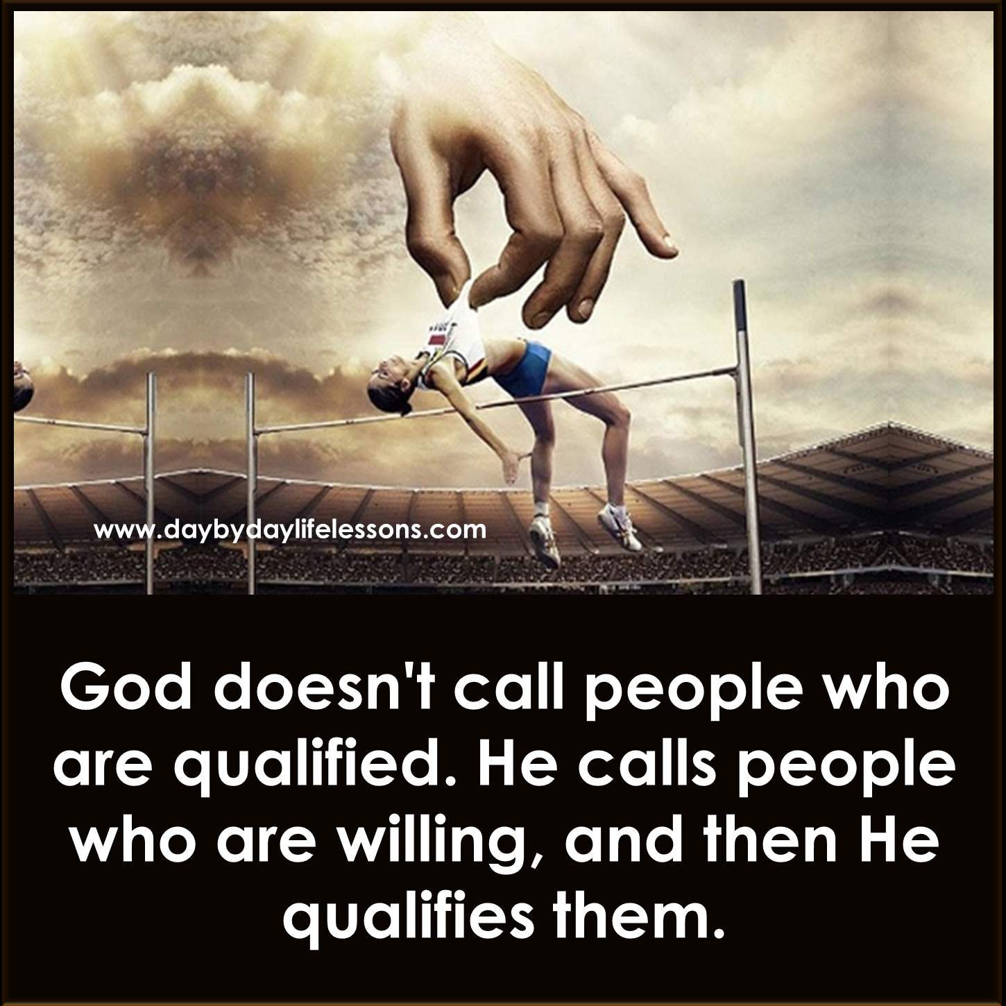 God doesn't call people who are qualified. He calls people who are ...
