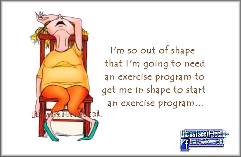 Random Thoughts: Getting in Shape to Get in Shape