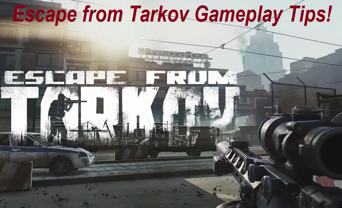 Top 10 Best Escape from Tarkov Gameplay Tips for Beginners