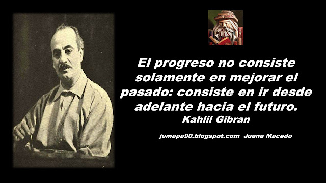 JUANA MACEDO, Frases, Reflexiones y algo más: El progreso no consiste ...