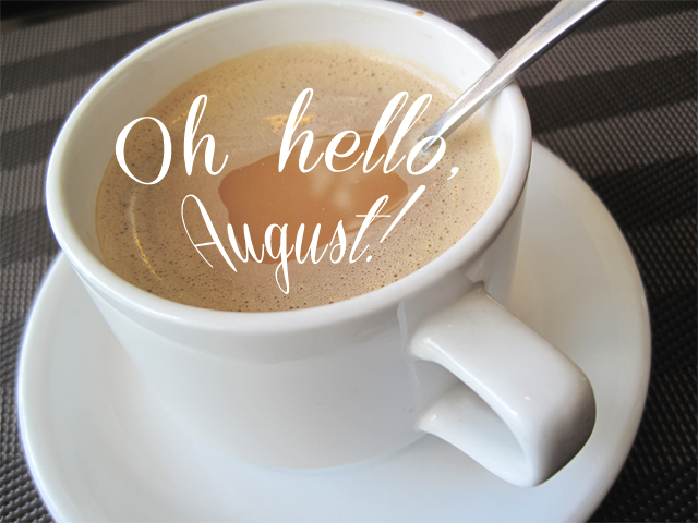 Hello: Oh Hello, August!