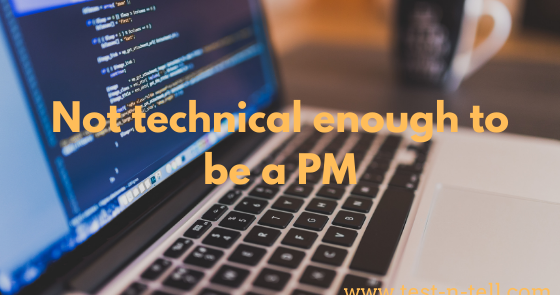 Not technical enough to be a PM