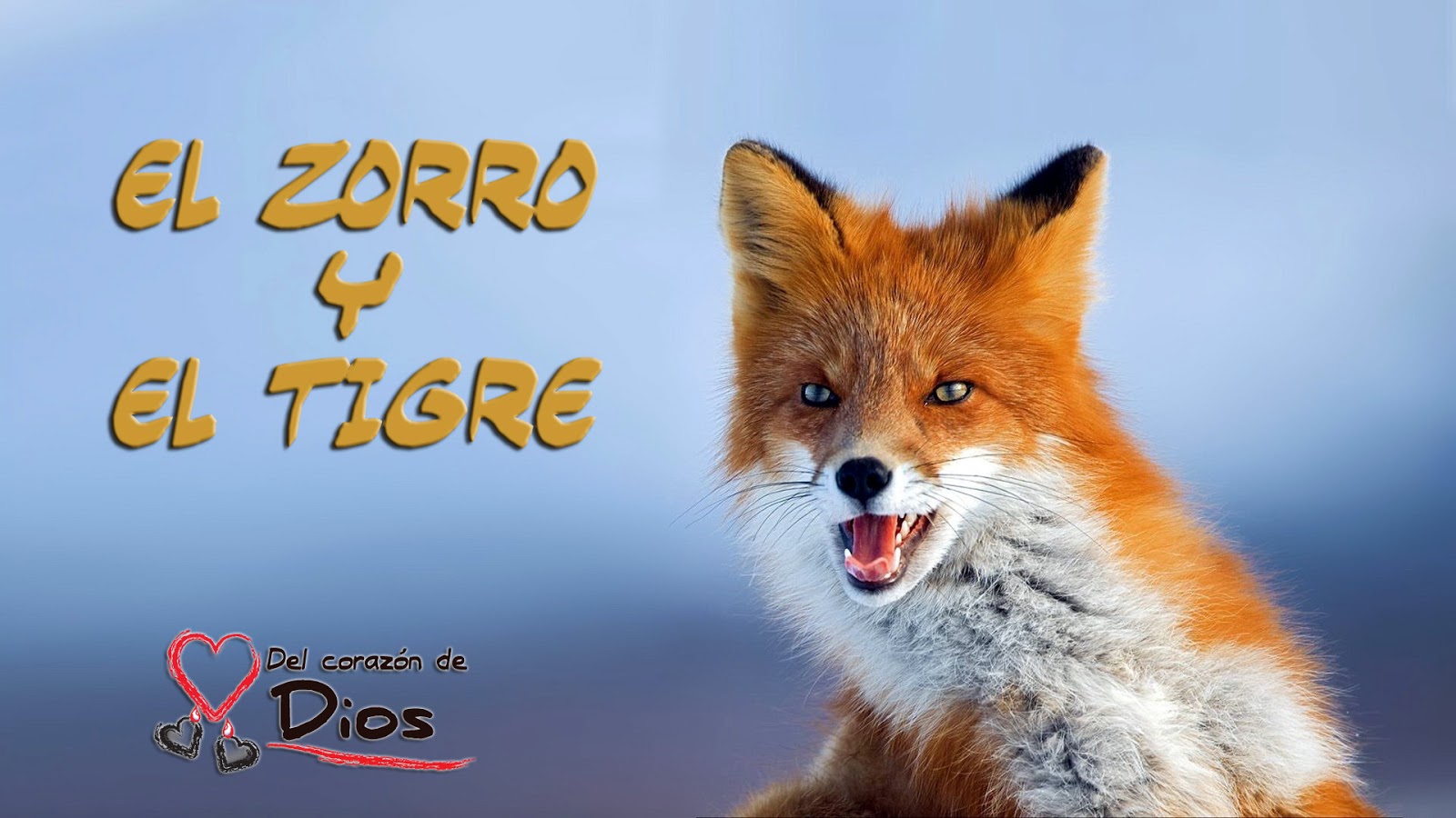 Del Corazón de Dios: El Zorro y el Tigre