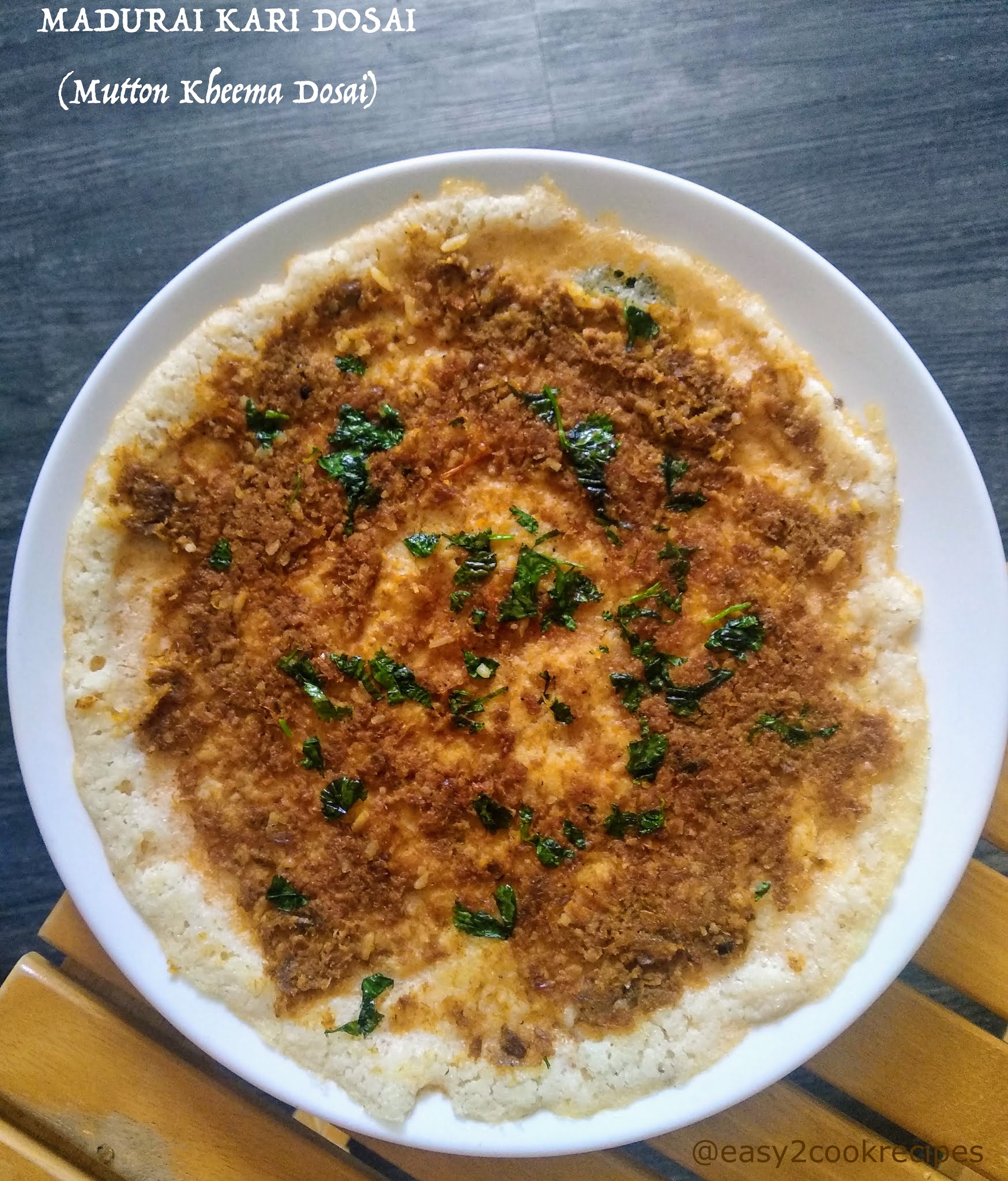 EASY2COOK RECIPES: MADURAI KARI DOSAI (Mutton Kheema Dosai)