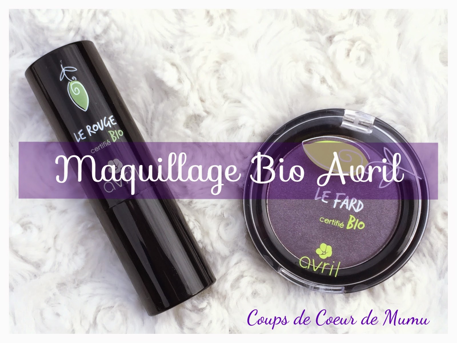 Mon Maquillage certifié Bio AVRIL (Présentation + Make-Up) - Coups de ...
