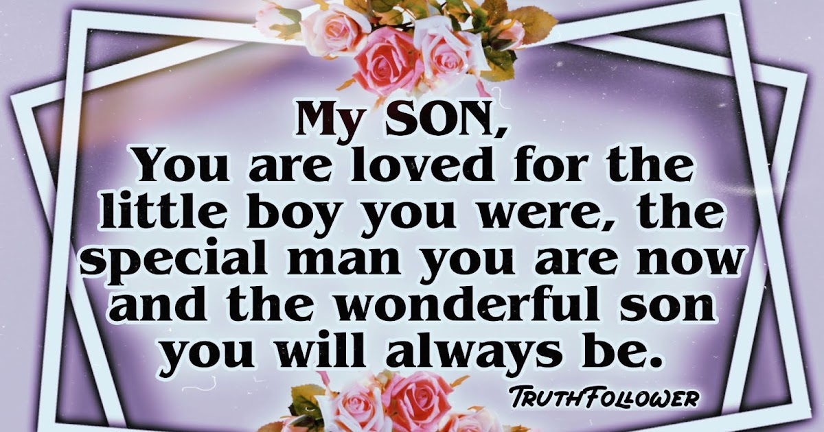 My Son.To my son