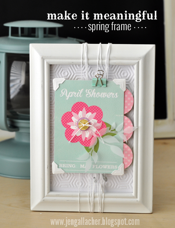 Make It Meaningful Bonus Project: Spring Frame | Jen Gallacher
