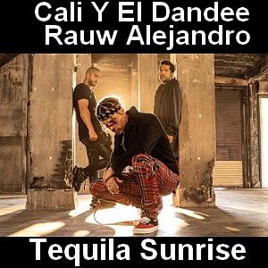 Cali Y El Dandee, Rauw Alejandro - Tequila Sunrise - Acordes D Canciones