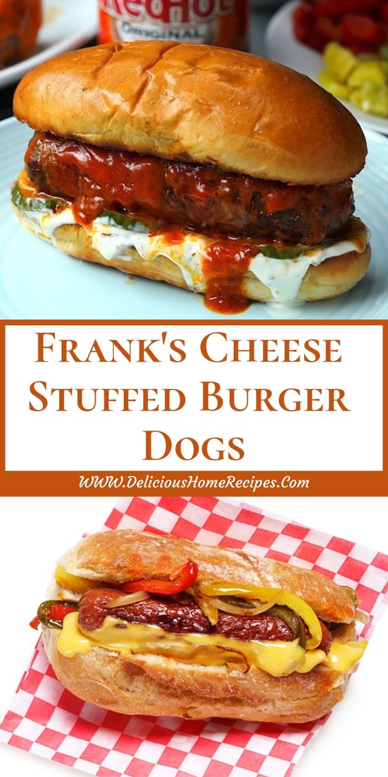 Frank's Cheese Stuffed Burger Dogs - My Best Cooking