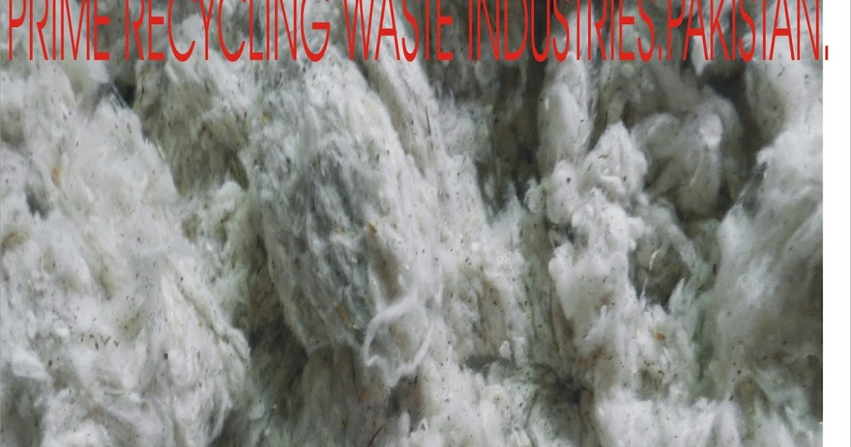Prime Recycling Waste Industries.Pakistan: Raw Cotton, 100% COTTON ...
